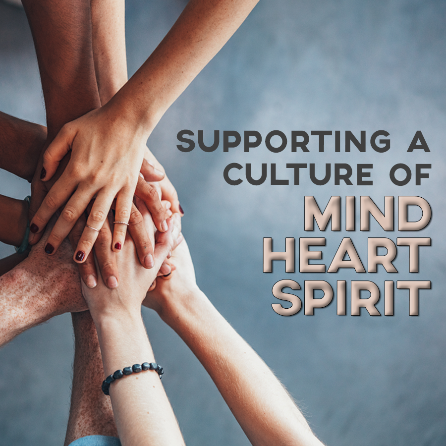 How To Build a Culture of Mind, Heart, and Spirit: 4 Ways Leaders Can ...