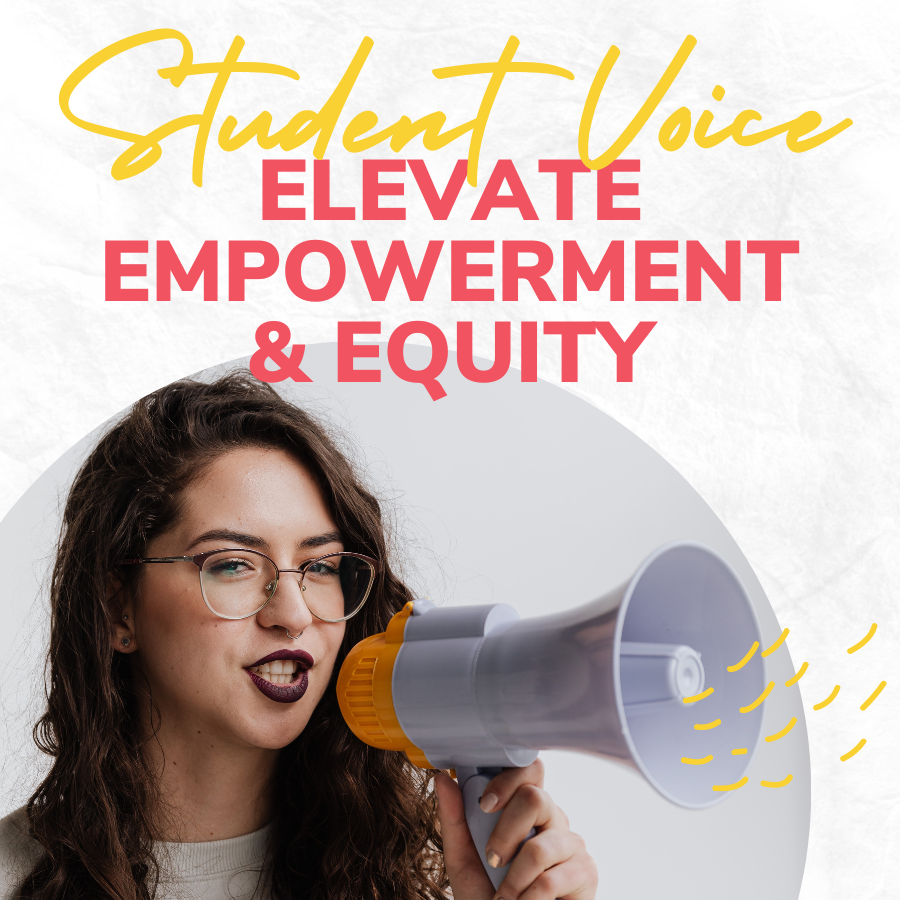 Structures that Elevate Student Voice in Equitable Ways: Empowering ...